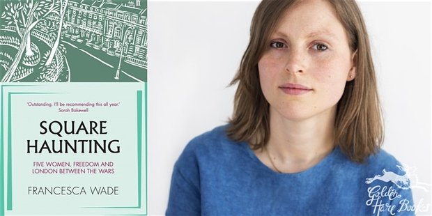 Square Haunting: An Evening With Francesca Wade | Data Thistle