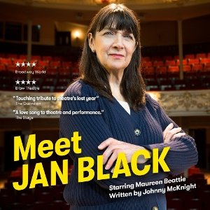 Meet Jan Black written by Johnny McKnight & starring Maureen Beattie ...