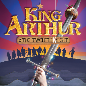King Arthur & the Twelfth Knight (Ealing's Pantomime) | Data Thistle