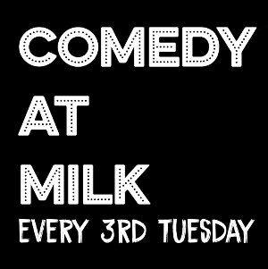 January's Comedy at Milk | Data Thistle