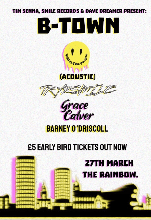 B-Town Featuring Will And The People Solo, Try2Smile, Grace Calver & Barney O Driscoll | Data ...