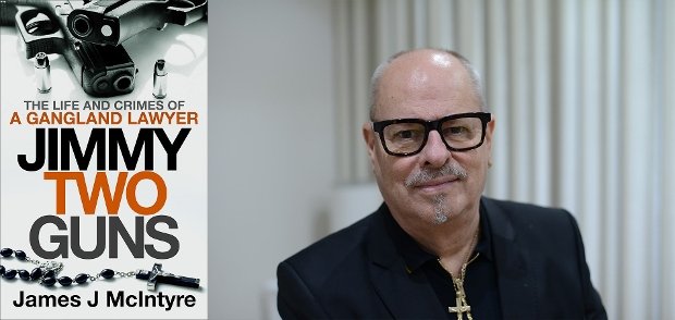 James McIntyre - Jimmy Two Guns: The Life and Crimes of a Gangland ...