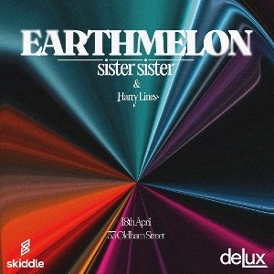 Earthmelon with Sister Sister & Harry Lines | Data Thistle