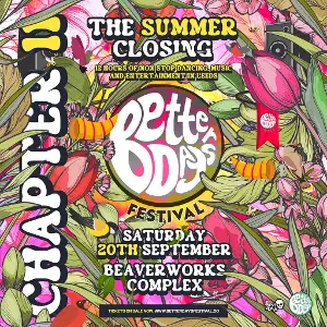 Better Days Festival, Chapter 11 - Summer Closing at Beaver Works, Leeds