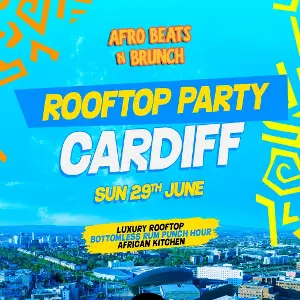 Afrobeats N Brunch: Rooftop Party - Cardiff | Data Thistle