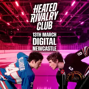 Heated Rivalry Club Night (Newcastle) at Digital, Newcastle upon Tyne